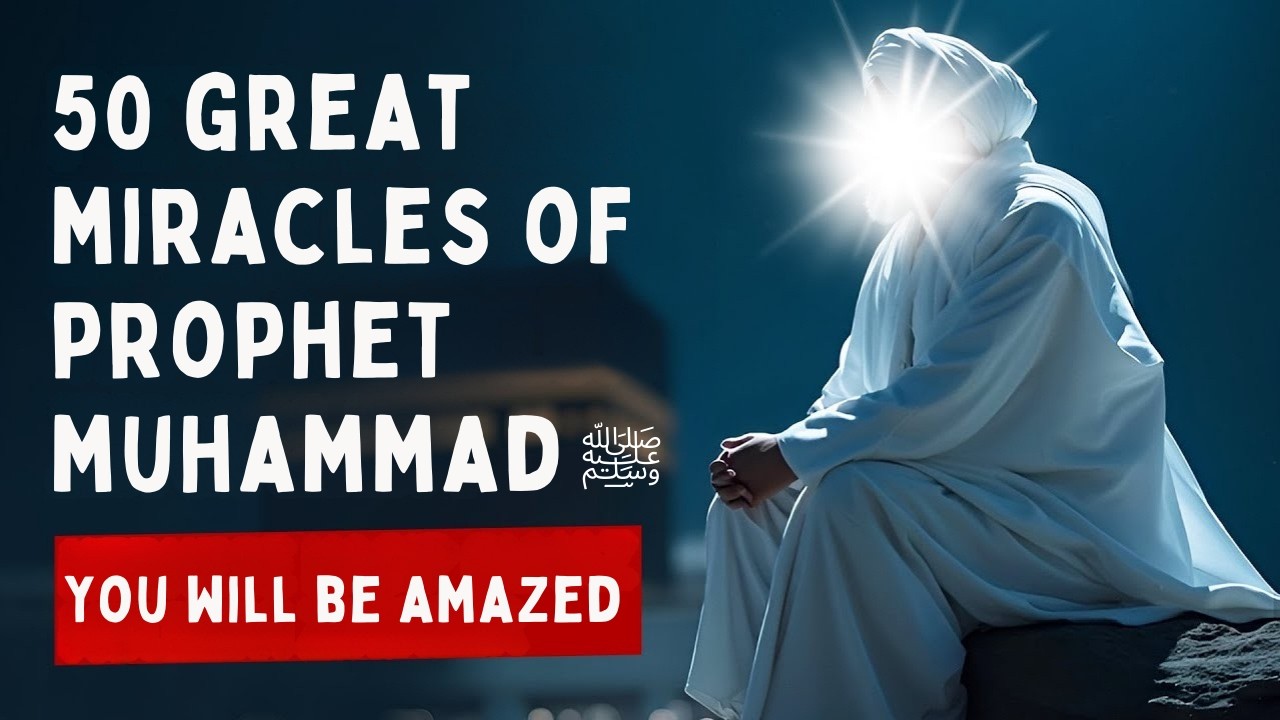 Unseen Wonders: 25 Miracles of Prophet Muhammad ﷺ Explained