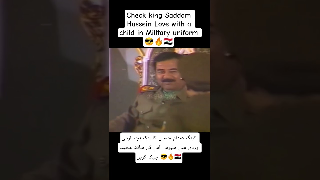 Check king Saddam Hussein Love with Child in Military uniform 😎🔥🇮🇶#صدام ...