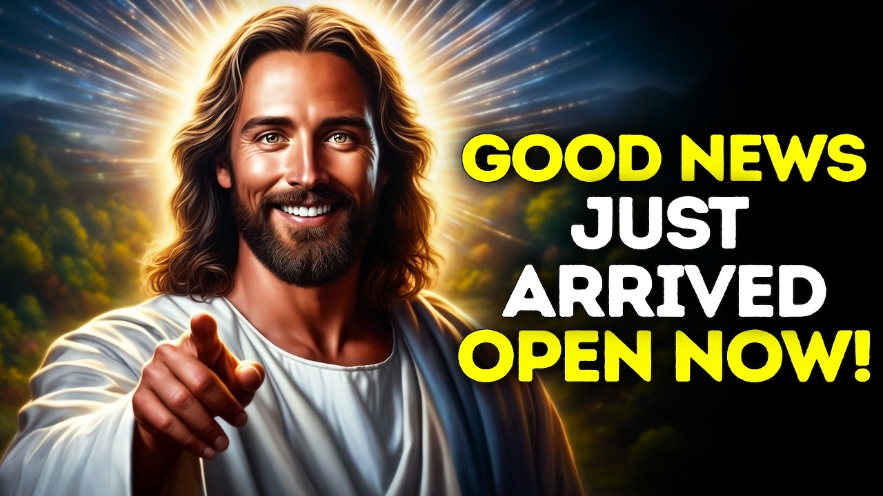 God Says: GOOD NEWS Just Arrived Open IMMEDIATELY | God Message Today | Gods Message Now | God's