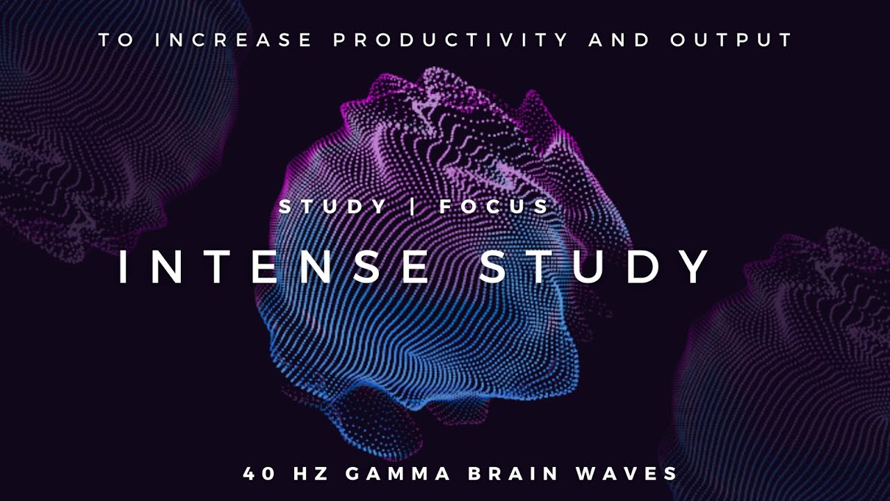 Intense Study - 40Hz Gamma Binaural Beats to Increase Productivity and ...