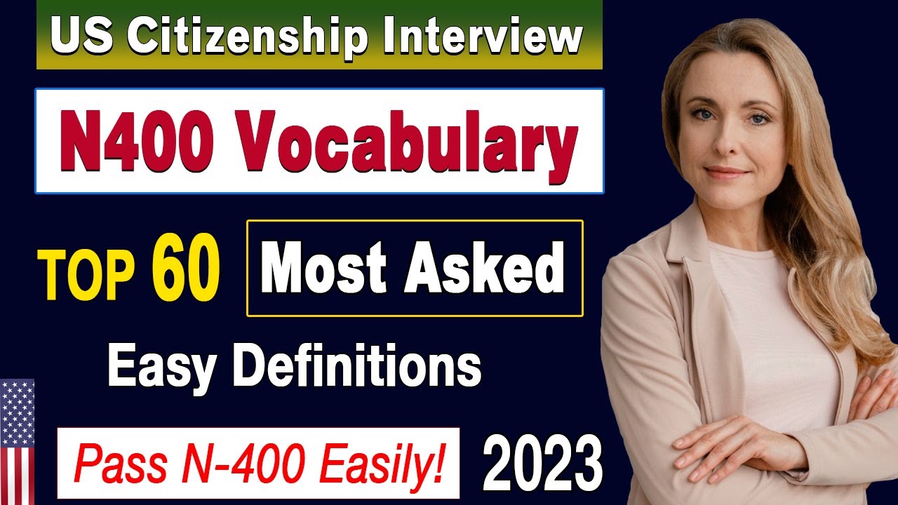 New 60 Most Asked N-400 Vocabulary - Easy Definitions | US Citizenship ...