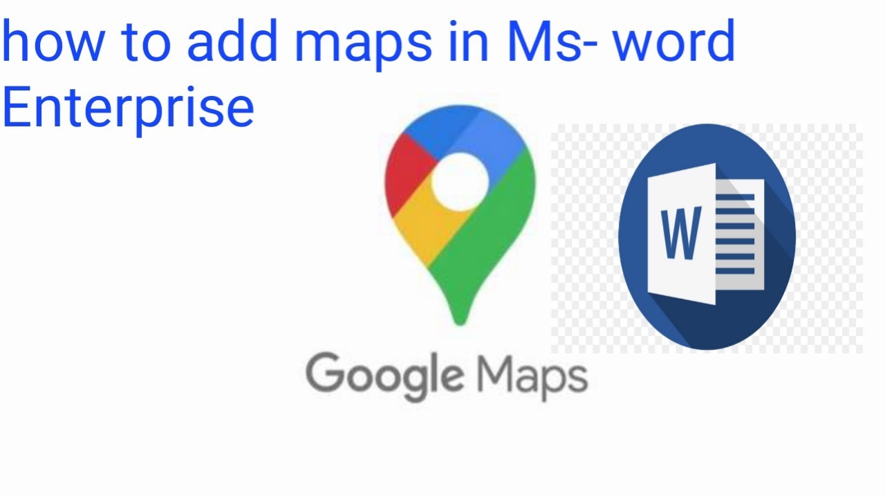 انشاء الخرائط في الوورد Google Maps in MS Word