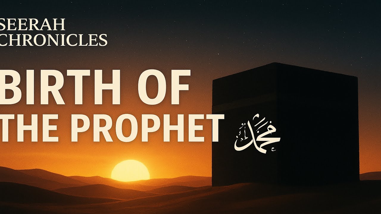 Seerah Ep.1 – Birth of Prophet Muhammad ﷺ” السيرة – الحلقة 1: مولد ...