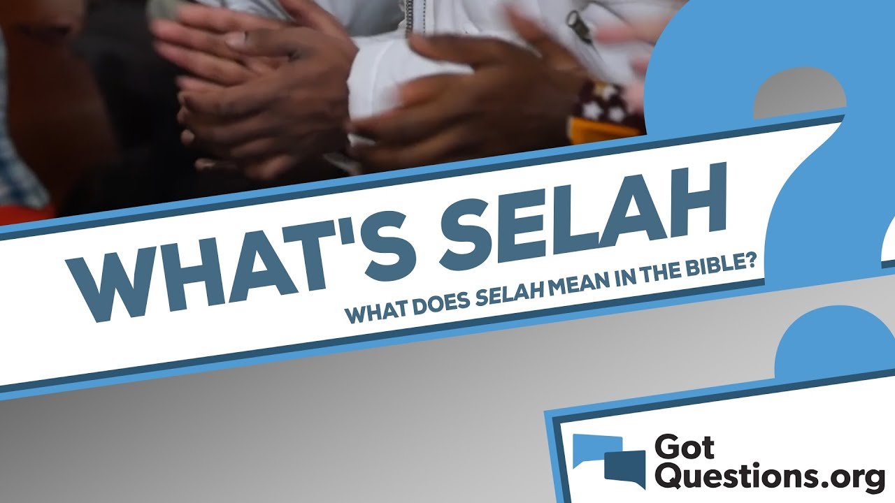 What does selah mean in the Bible?